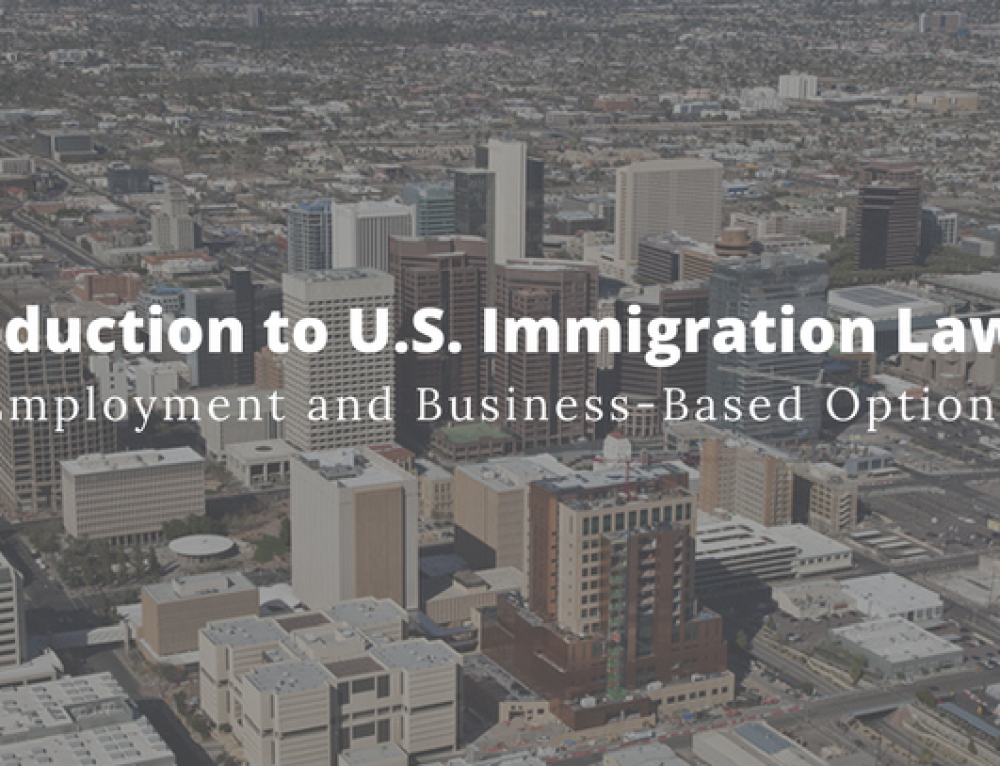 Introduction to U.S. Immigration Law, Part 3 | Gunderson Law Group
