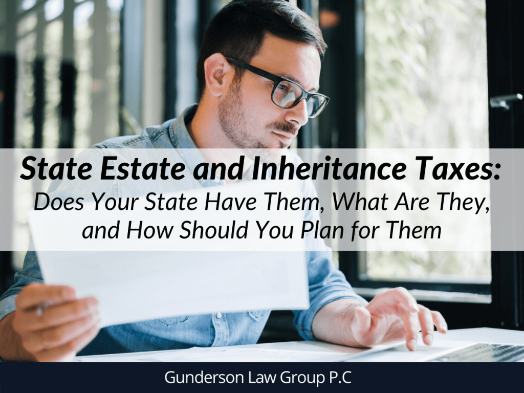 State Estate and Inheritance Taxes: Does Your State Have Them, What Are ...